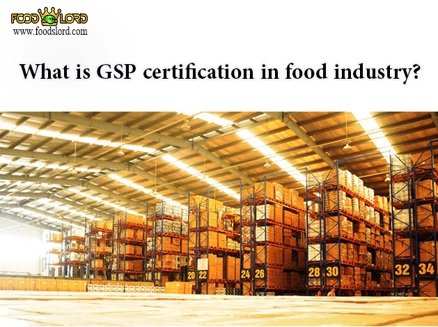 Foodslord | What is GSP certification in food industry?